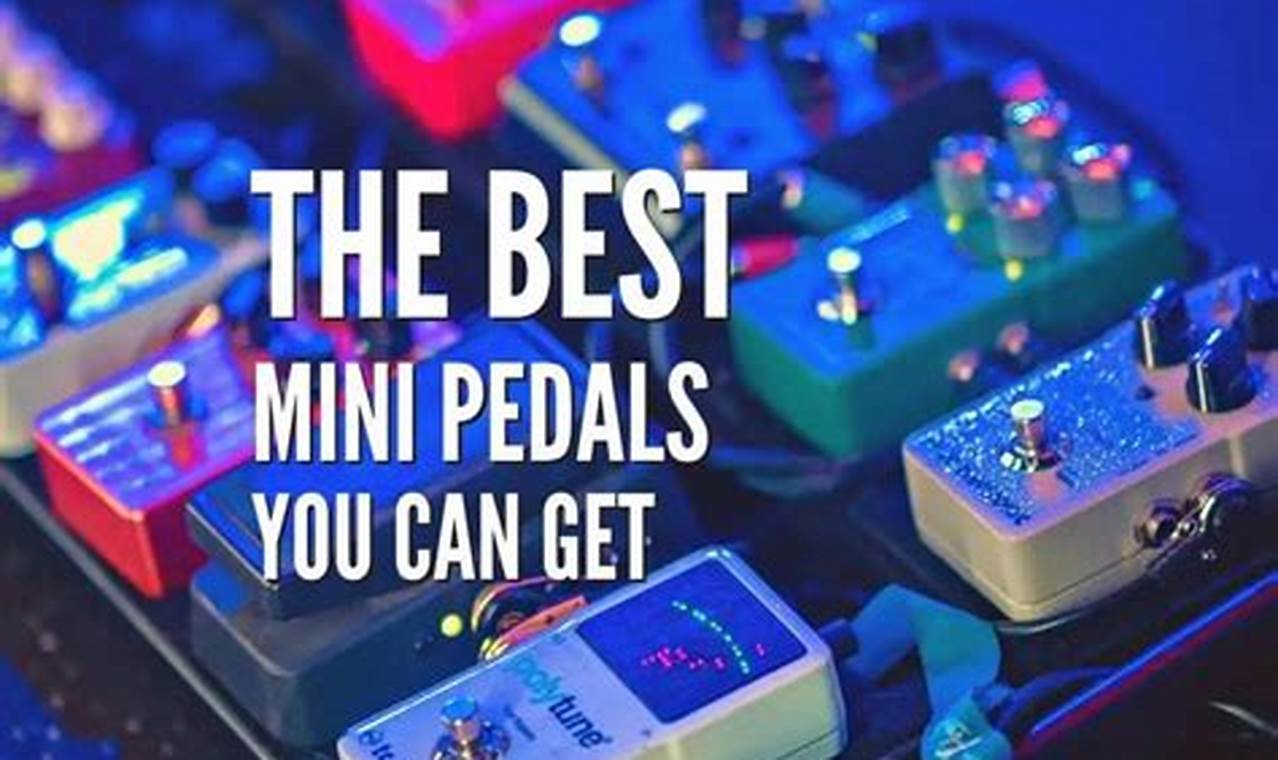Unleash Your Guitar's Potential: Discover the Best Mini Pedals