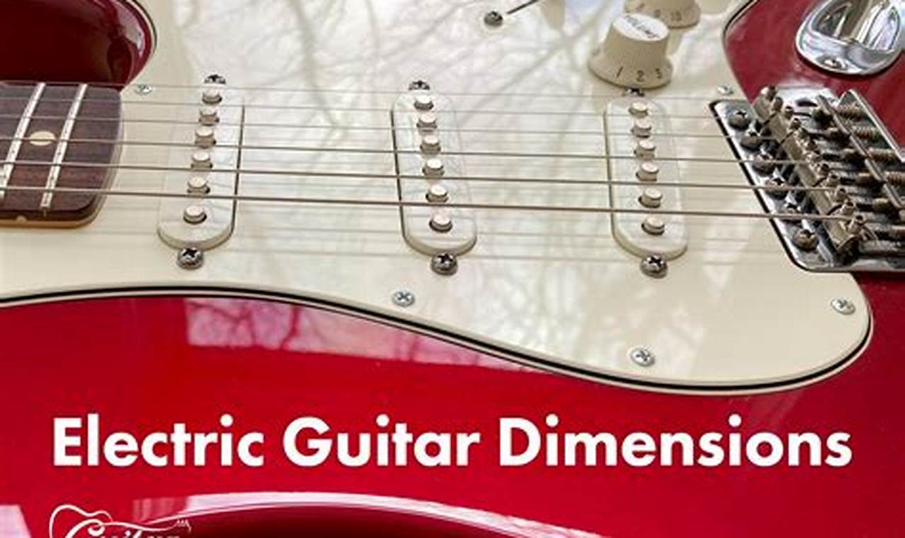Unveil the Secrets of Electric Guitar Body Dimensions: Shaping Your ...