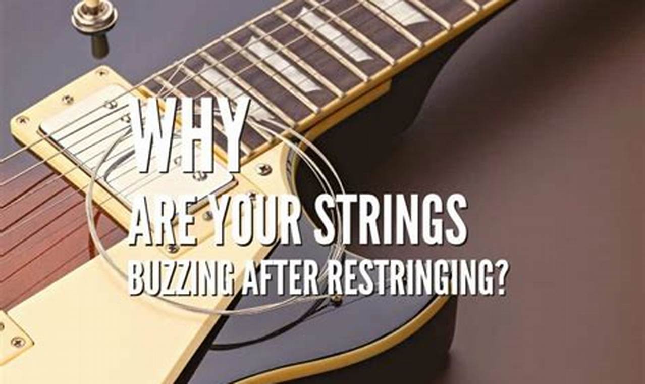 Debunk the Mystery of Guitar String Buzzing: Uncover Causes and Solutions