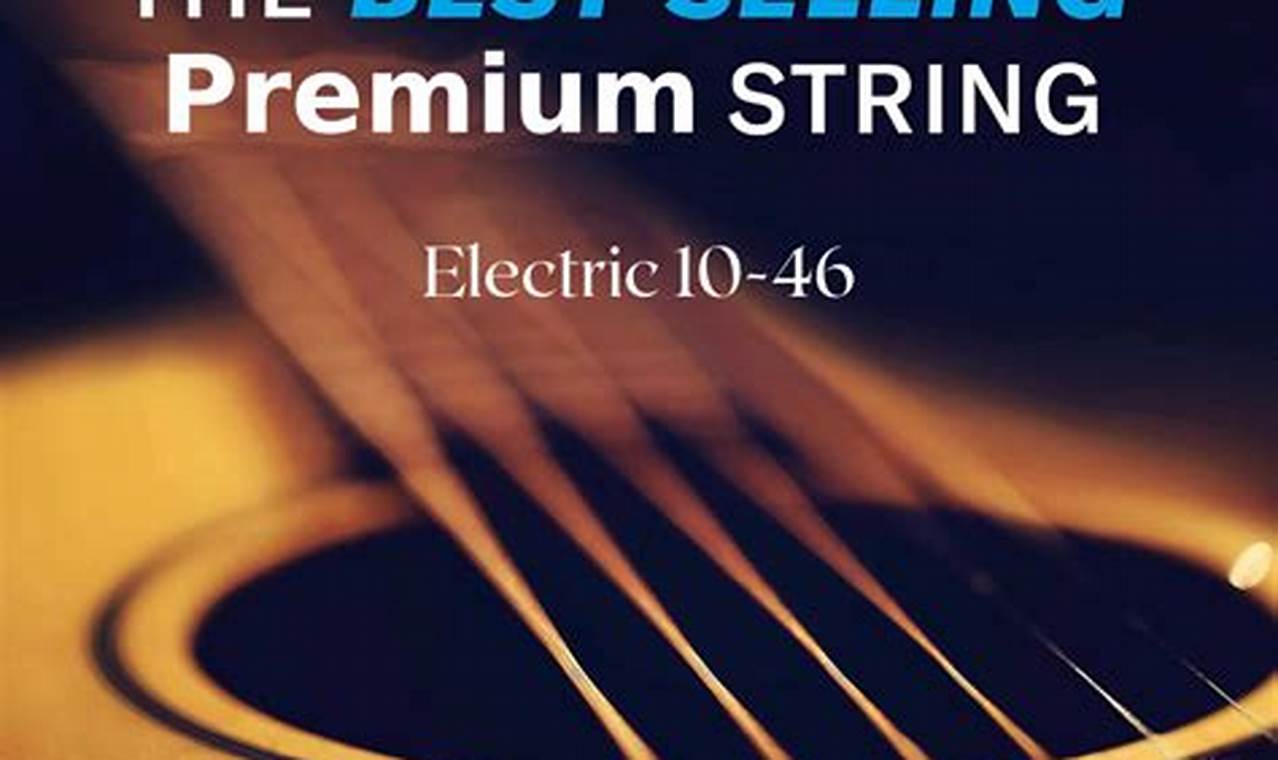 Unveil the Secrets of Guitar Strings 10 46: Discoveries and Insights