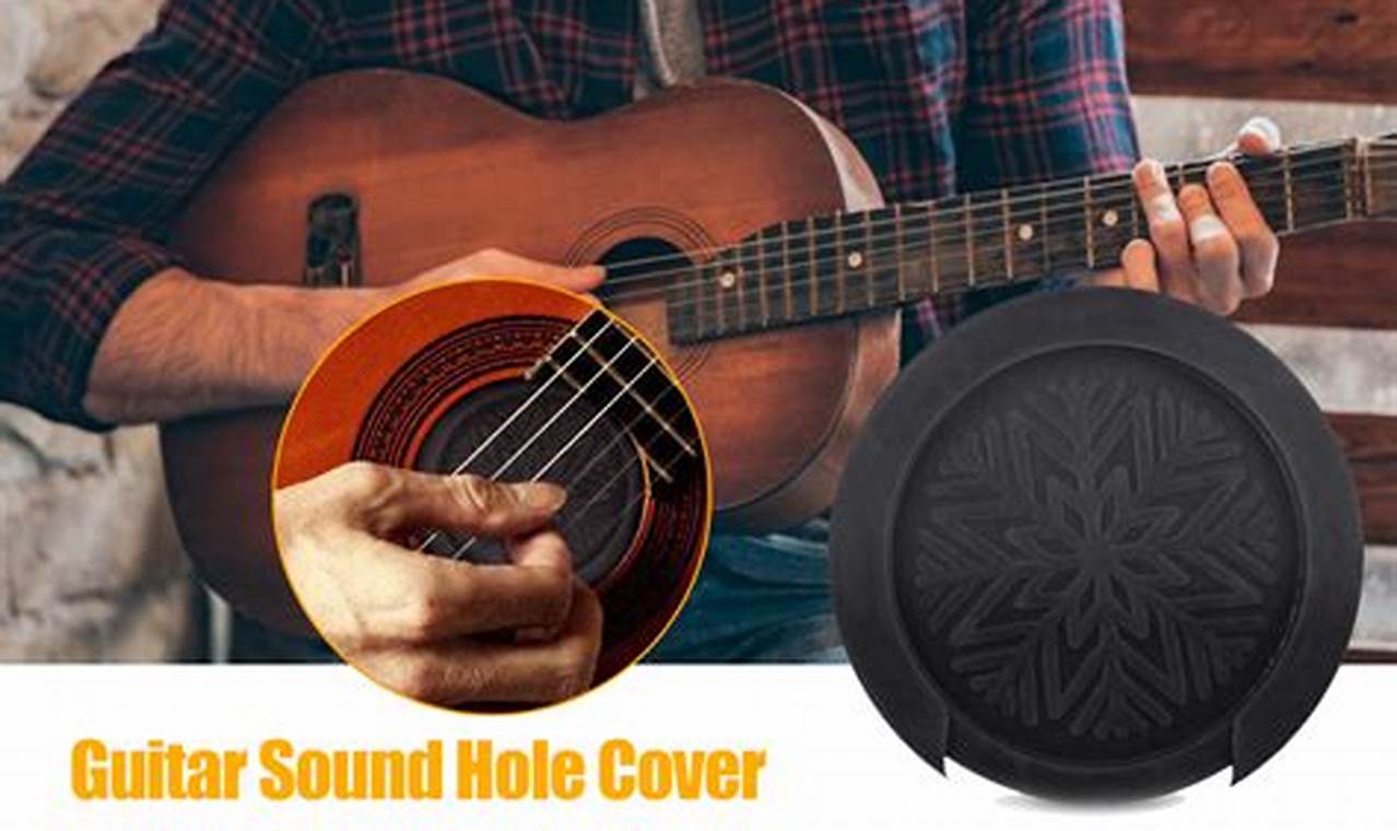 Uncover the Secrets: The Ultimate Guide to Acoustic Guitar Hole Covers