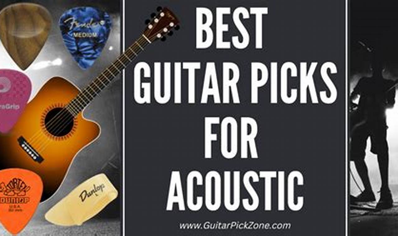 Unveiling the Secrets: Discover the Best Picks for Acoustic Guitar