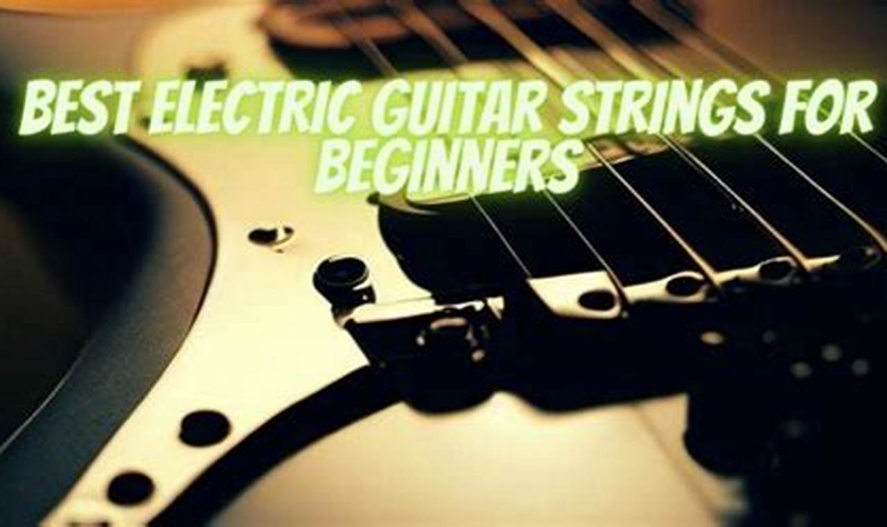 Unveiling the Perfect Strings for Beginners: A Beginner's Guide to ...