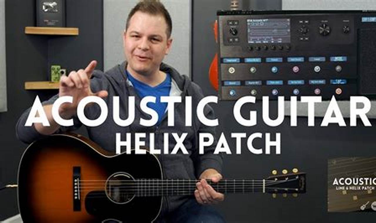 Unveiling the Secrets of Helix Acoustic Guitar Patches: Discoveries and Insights for the ...