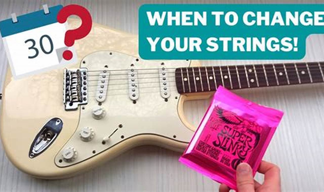 Unlock the Secret: Discover the Optimal Time to Change Your Guitar Strings